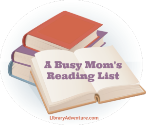 A Busy Mom's Reading List